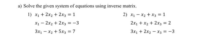 Solved a) Solve the given system of equations using inverse | Chegg.com