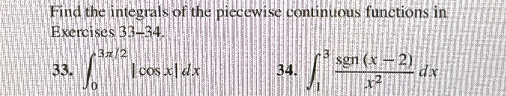 Solved Find the integrals of the piecewise continuous | Chegg.com