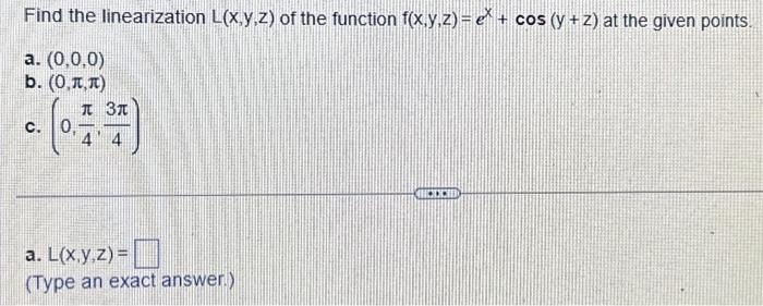 Solved Find The Linearization L X Y Z Of The Function
