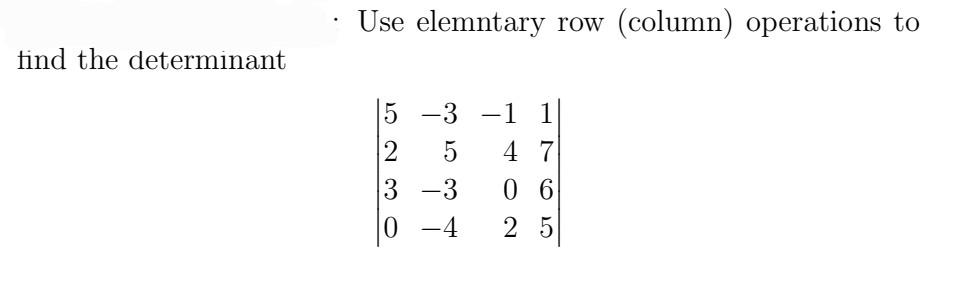 Solved - Use elemntary row (column) operations to tind the | Chegg.com
