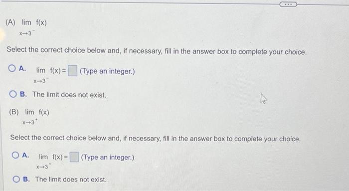 Solved (A) limx→3−f(x) Select the correct choice below and, | Chegg.com