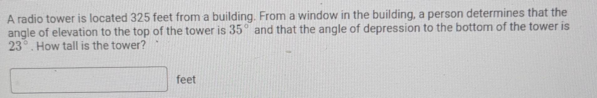 Solved a A radio tower is located 325 feet from a building. | Chegg.com