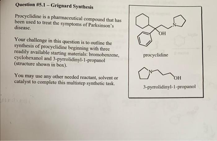 Solved Question #5.1 - Grignard Synthesis Procyclidine is a | Chegg.com