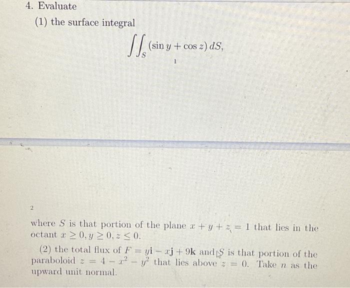 Solved 4. Evaluate (1) the surface integral ∬S(siny+cosz)dS | Chegg.com