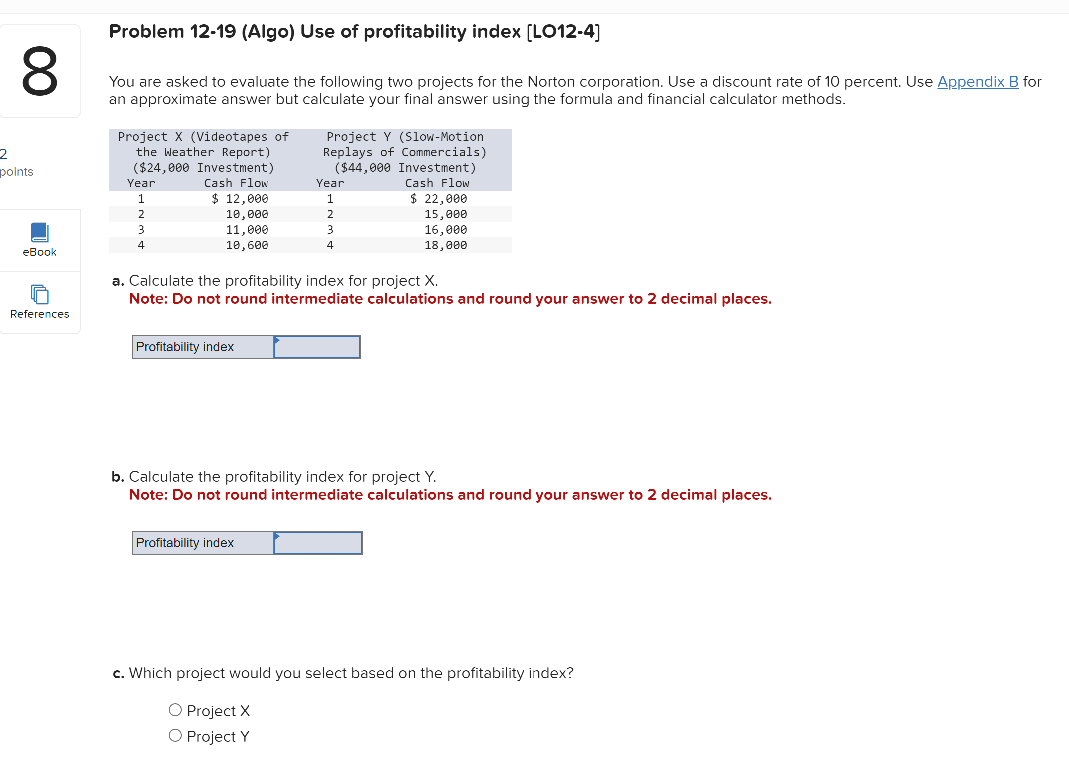 Solved Problem 12-19 (Algo) ﻿Use of profitability index | Chegg.com