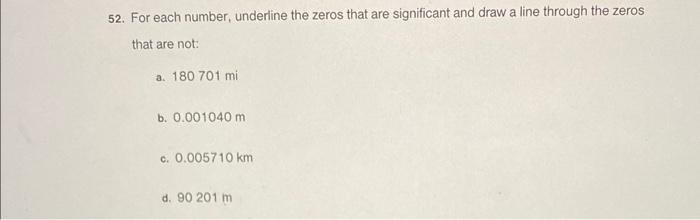 [Solved]: 52. For each number, underline the zeros that are