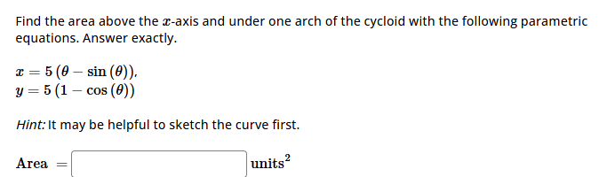Solved Find the area above the x-axis and under one arch of | Chegg.com