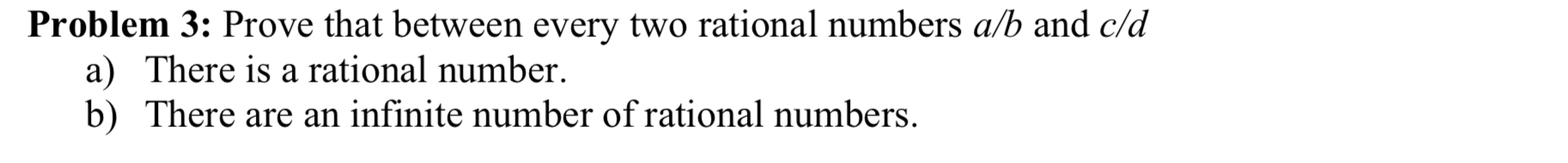 Solved Prove that between every two rational numbers a/b and | Chegg.com