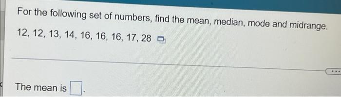 Solved For the following set of numbers, find the mean, | Chegg.com