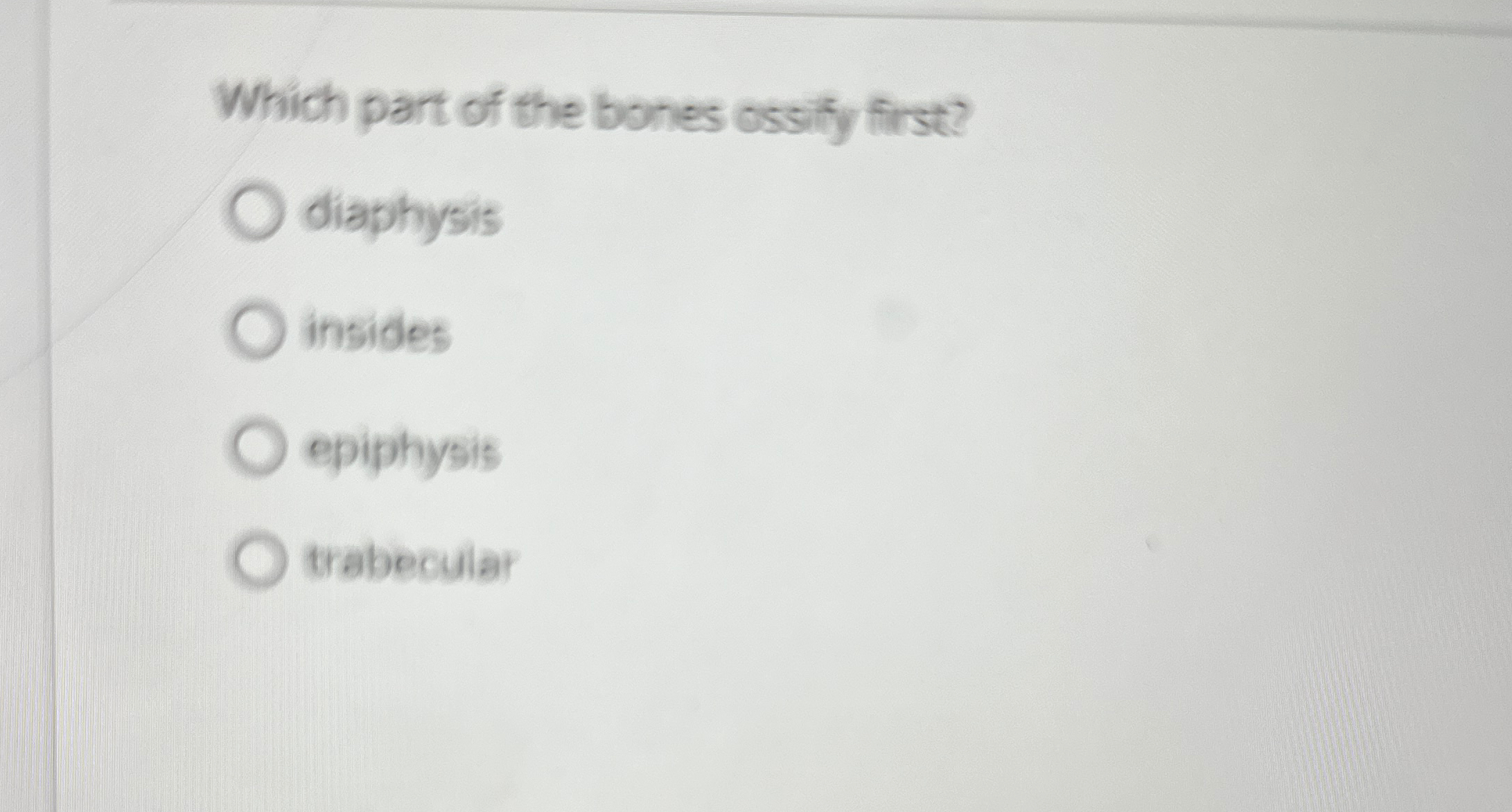 Solved Which part of the bones ossify | Chegg.com