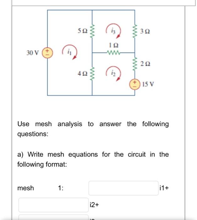 Solved Use mesh analysis to answer the following questions: | Chegg.com