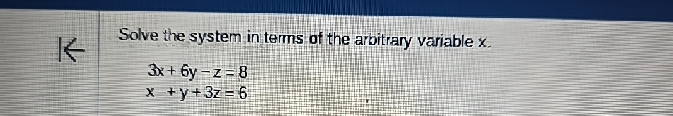 Solved Solve the system in terms of the arbitrary variable | Chegg.com