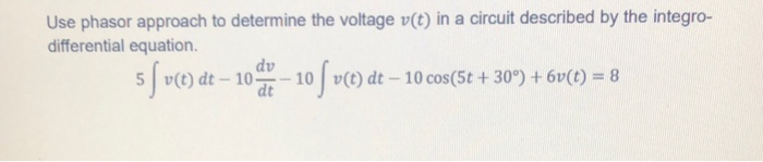 Solved Use phasor approach to determine the voltage v(t) in | Chegg.com