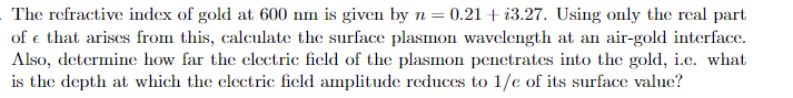Solved The refractive index of gold at 600nm ﻿is given by | Chegg.com