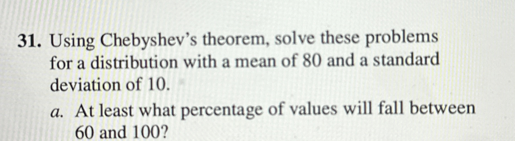 Solved Using Chebyshev's theorem, solve these problemsfor a | Chegg.com