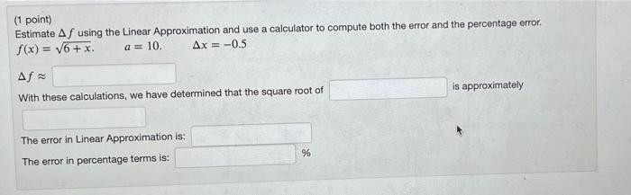 Solved (1 point) Estimate Af using the Linear Approximation | Chegg.com