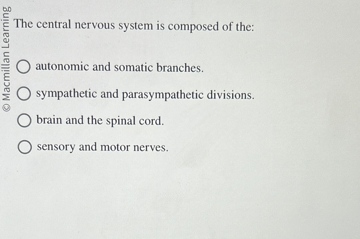 Solved The central nervous system is composed of the:q, | Chegg.com