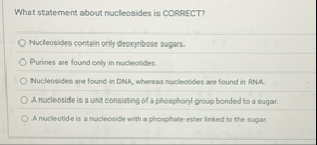 Solved What statement about nucleosides is | Chegg.com