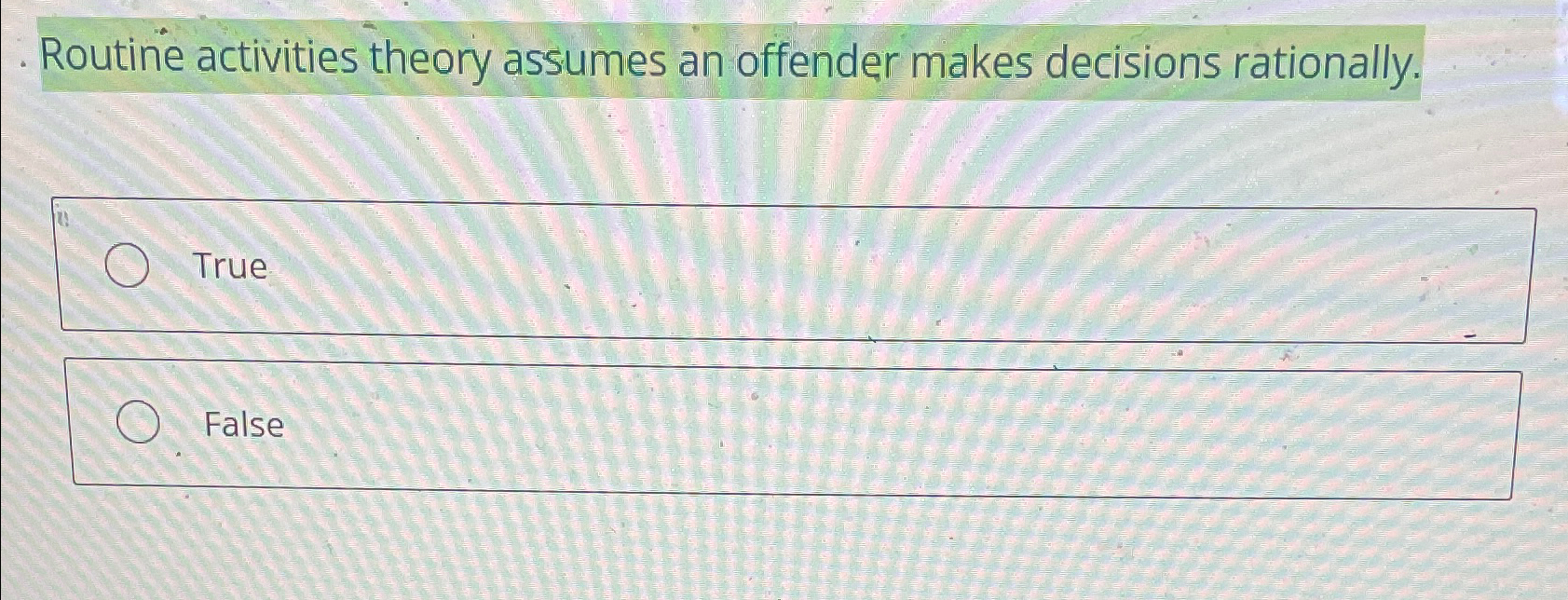 Solved Routine activities theory assumes an offender makes | Chegg.com