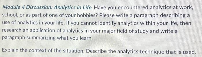 Solved Module 4 Discussion: Analytics in Life. Have you | Chegg.com
