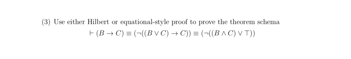 Solved (3) ﻿Use either Hilbert or equational-style proof to | Chegg.com