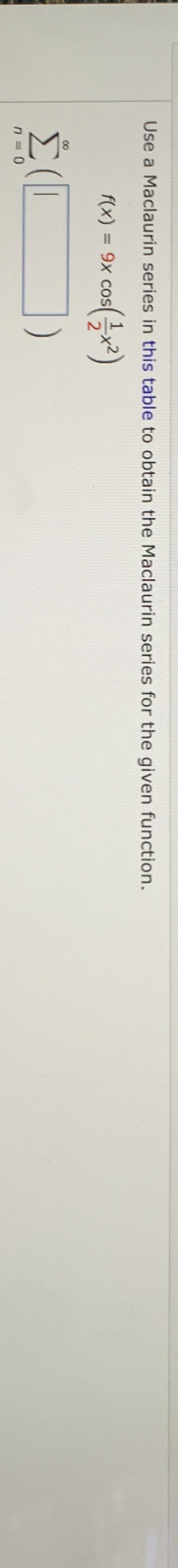 Solved Use a Maclaurin series in this table to obtain the | Chegg.com