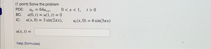 Solved (1 point) Solve the problem Un = 64uxx PDE: BC: | Chegg.com