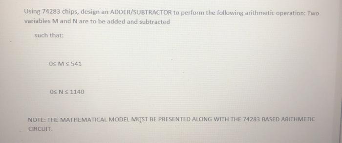 Solved Using 74283 chips, design an ADDER/SUBTRACTOR to | Chegg.com