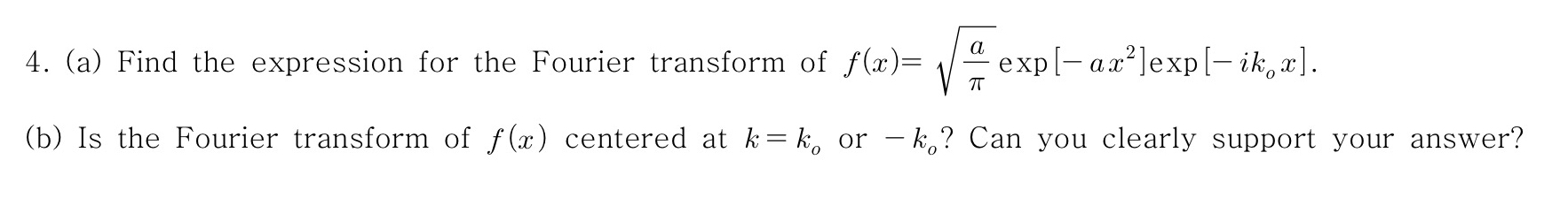 Solved (a) ﻿Find the expression for the Fourier transform of | Chegg.com