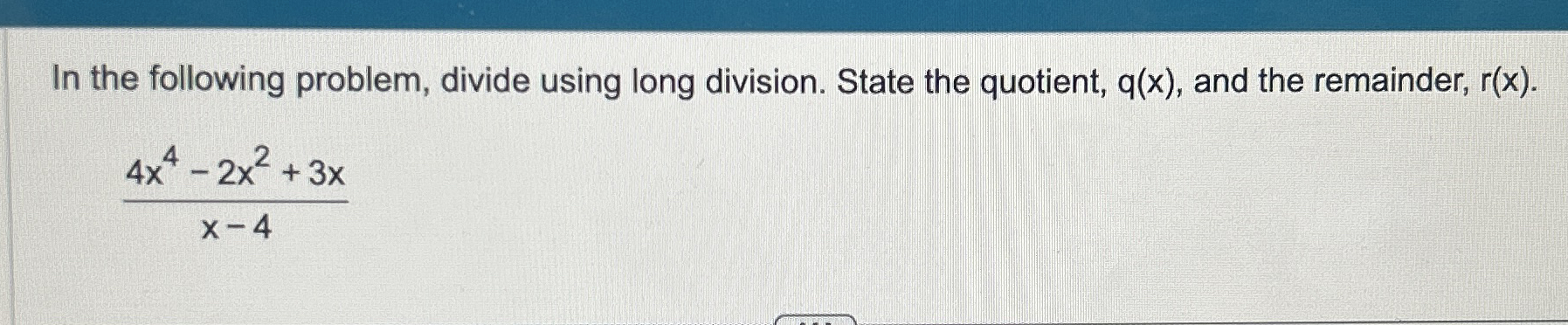 Solved In the following problem, divide using long division. | Chegg.com