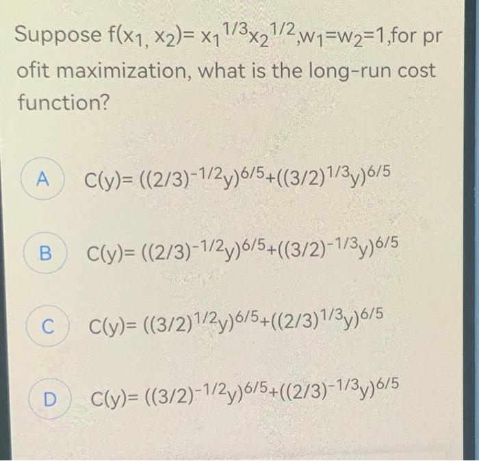 Solved Suppose f(x1,x2)=x11/3x21/2,w1=w2=1, for pr ofit | Chegg.com