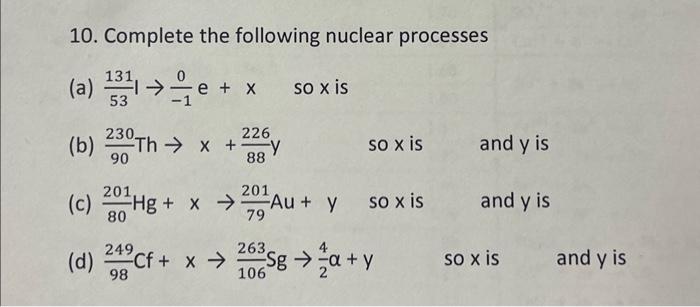Solved 10. Complete the following nuclear processes (a) | Chegg.com