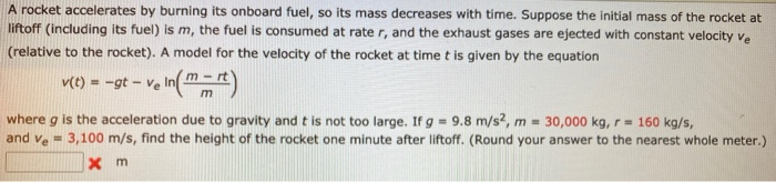 Solved A rocket accelerates by burning its onboard fuel, so | Chegg.com