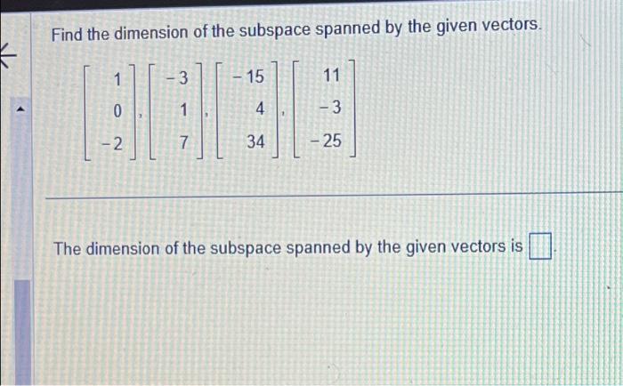 [Solved]: Find the dimension of the subspace spanned by the