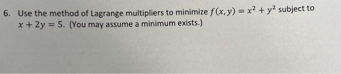 Solved 5. Use the method of Lagrange multipliers to minimize | Chegg.com