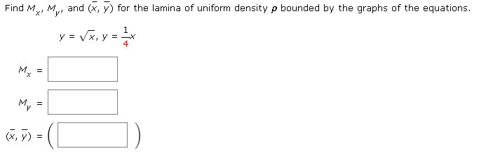 Solved Find Mx,My, ﻿and (x‾,bar (y)) ﻿for the lamina of | Chegg.com