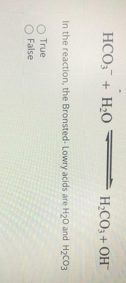 Solved HCO3 + H2O H2CO3 + OH In the reaction, the Bronsted- | Chegg.com