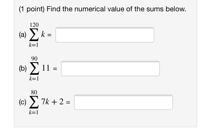 Solved (1 point) Evaluate the following sum without writing | Chegg.com