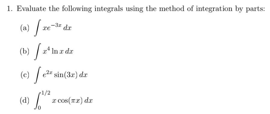 Solved 1. Evaluate the following integrals using the method | Chegg.com