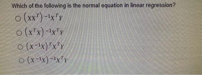 Solved Which of the following is the normal equation in | Chegg.com