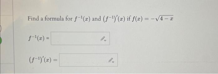 Solved Find a formula for f−1(x) and (f−1)′(x) if f(x)=−4−x | Chegg.com