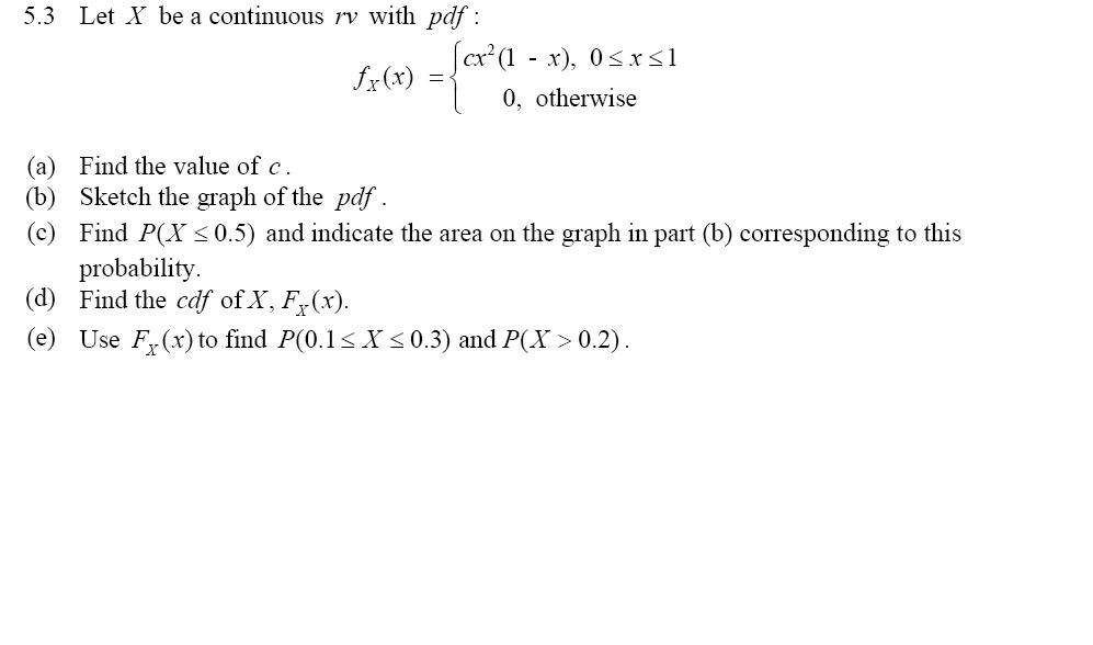 Solved Let X be a continuous rv with pdf: f X (x) = {cx2(l | Chegg.com
