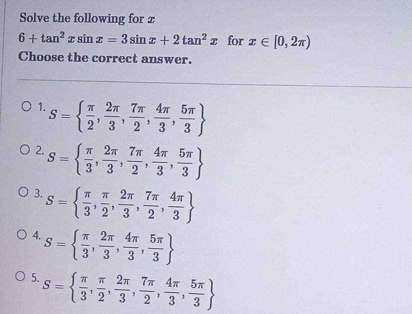 Solved Solve the following for x 6+tan2xsinx=3sinx+2tan2x | Chegg.com