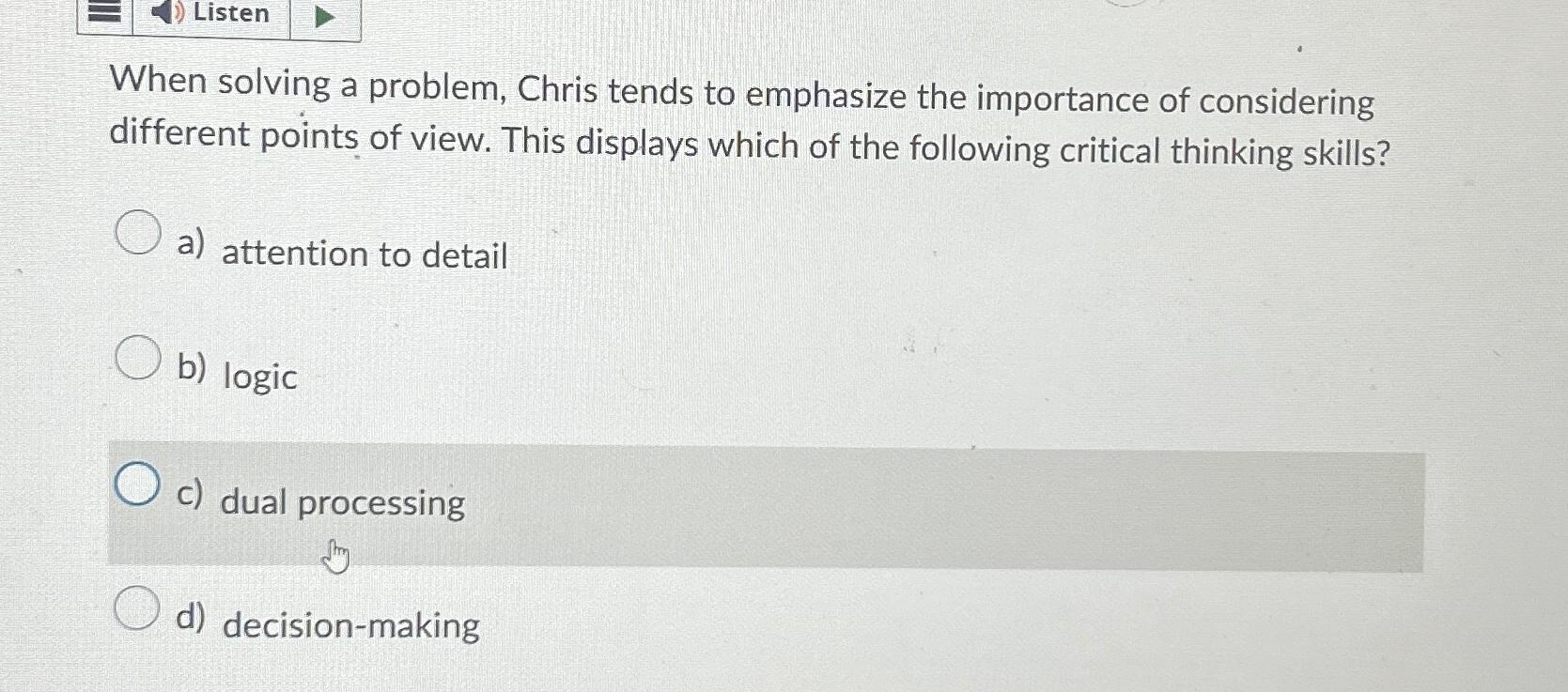 Solved When solving a problem, Chris tends to emphasize the | Chegg.com