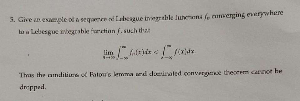 Solved 5. Give an example of a sequence of Lebesgue | Chegg.com