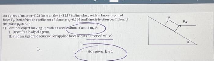 Solved An object of mass m=5.21 kg is on the θ=32.5∘ incline | Chegg.com