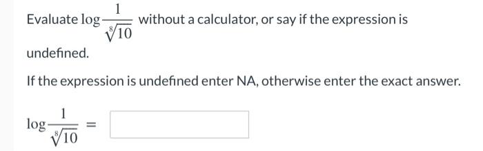 Solved Evaluate log8101 without a calculator, or say if the | Chegg.com