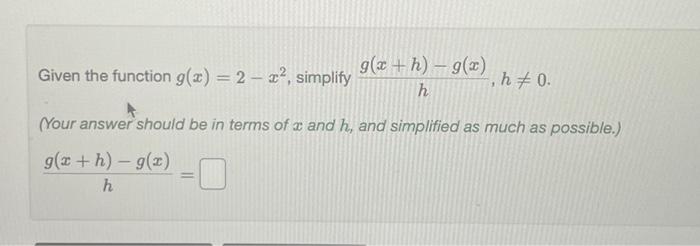 Solved Given the function g(x) = 2x², simplify (Your answer | Chegg.com