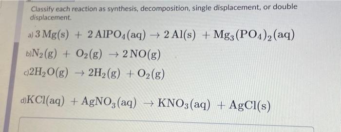 Solved Classify each reaction as synthesis, decomposition, | Chegg.com