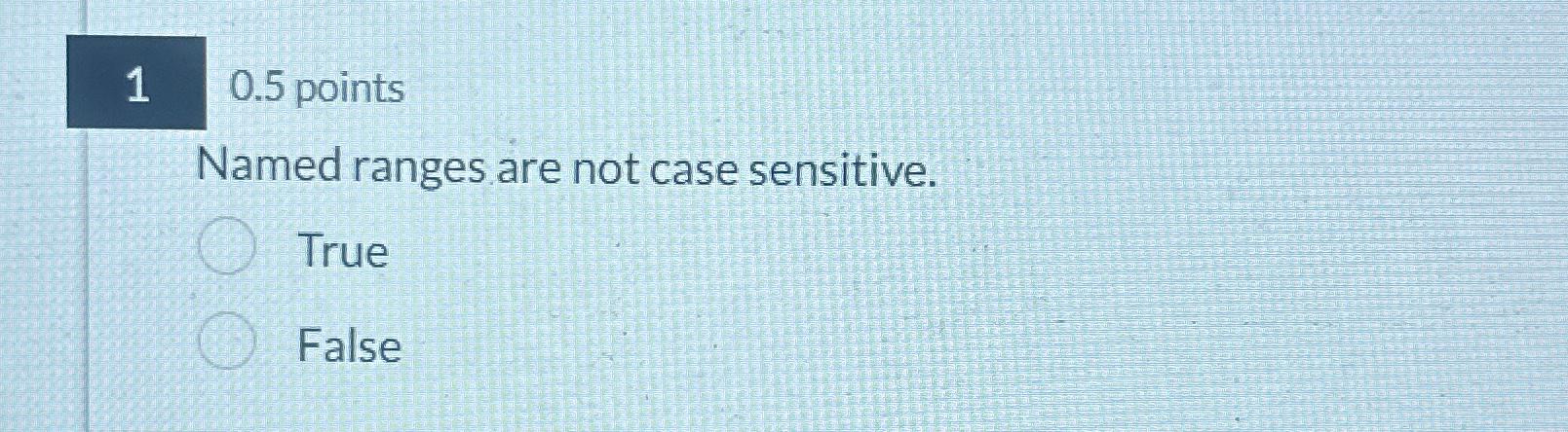 Solved 1,0.5 ﻿pointsNamed ranges are not case | Chegg.com